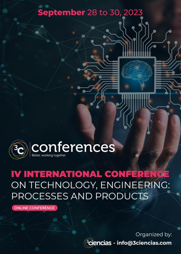 [Finished] IV International Conference on Technology, Engineering: Processes and Productcs ...